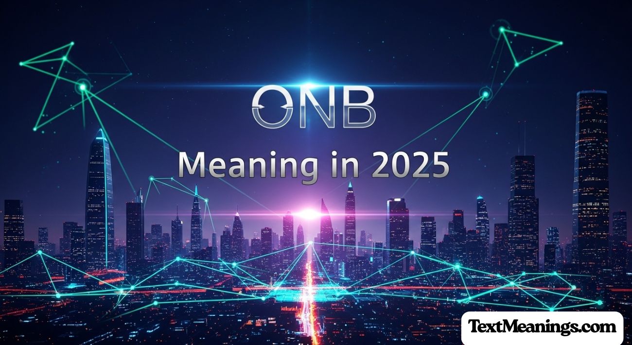 ONB Meaning in 2025: Understanding “On B” and “Hiatus” in Text